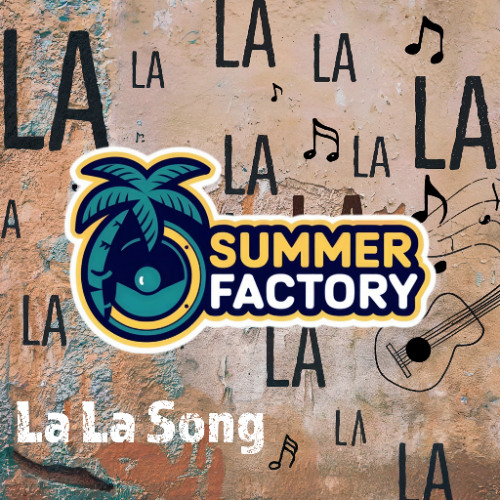 Stream La La Song by Summer Factory | Listen online for free on SoundCloud