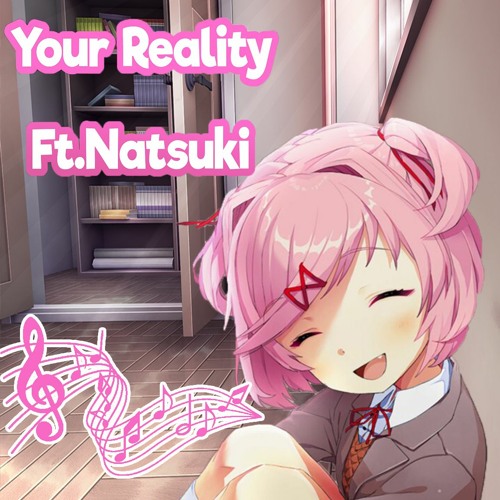 Stream Your Reality Natsuki by Estudio Flores | Listen online for free ...