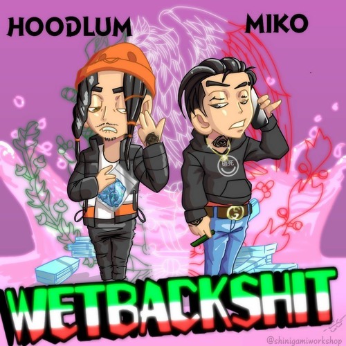 Stream Wetback Shit (feat. Hoodlum) by MiKo | Listen online for free on ... Stream Wetback Shit (feat. Hoodlum) by MiKo | Listen online for free on ...