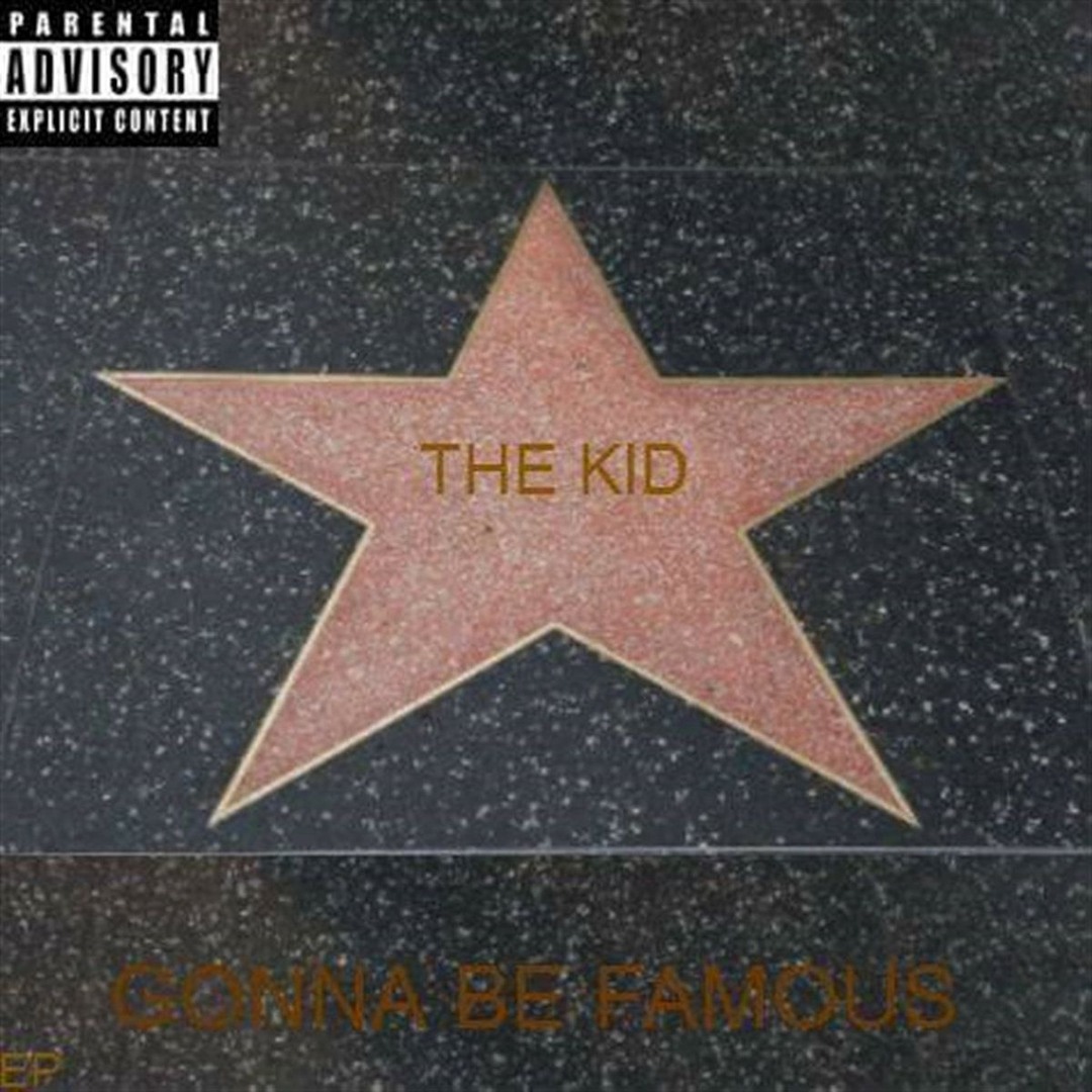 Stream The Kid | Listen to The Kid - Gonna Be Famous II: A Rising Star ...