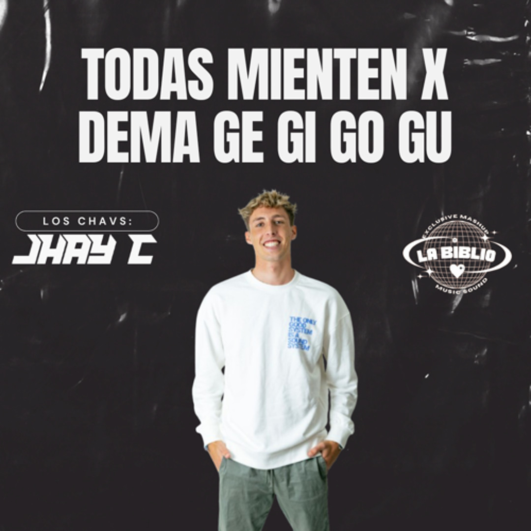 Stream TODAS MIENTEN X DEMA GE GI GO GU (JHAY C Mashup) Ft. LaBiblio by LaBiblioMashup Sound ...