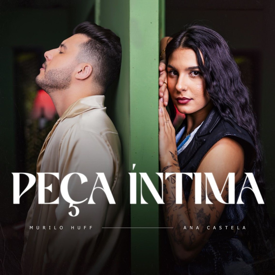 Stream Peça Íntima - Murilo Huff & Ana Castela (Download / Baixar)↓ by ...