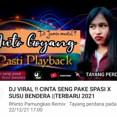 Stream DJ VIRAL !! CINTA SENG PAKE SPASI X SUSU BENDERA || DJ RHINTO ...