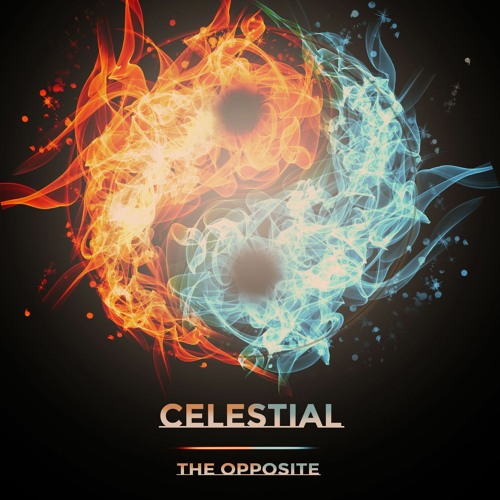 Stream Celestial - The Opposite by Celestial.dj | Listen online for ...