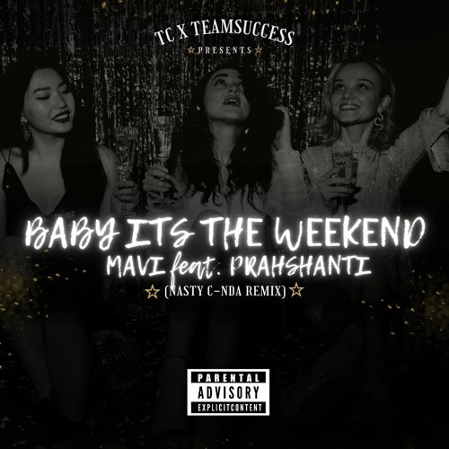 Stream Baby Its The Weekend (feat. Prahshanti)(Nasty C-NDA(remix) by ...
