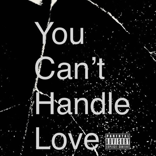 Stream You Cant Handle Love By Esm Listen Online For Free On Soundcloud