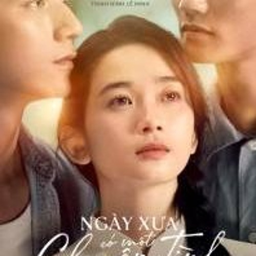Stream XEM^PHIM,!] Ngày Xưa Có Một Chuyện Tình (2024) FULL HD-4K - VietSub Miễn Phí by Stret ...