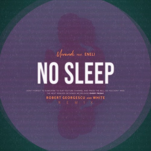 Stream Morandi & ENELI - No Sleep (Robert Georgescu and White Remix) by ...