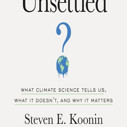 Stream Pdf⚡️(read ️online) Unsettled: What Climate Science Tells Us ...