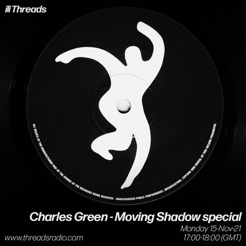 Stream Charles Green - Moving Shadow special - 15-Nov-21 by Threads ...