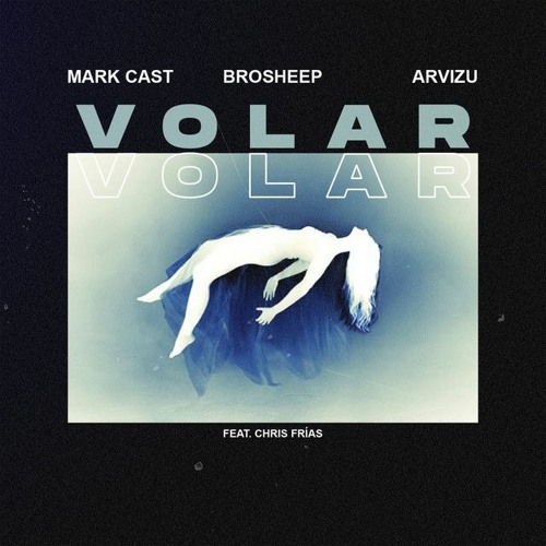 Stream Brosheep, Mark Cast & Arvizu - Volar (feat. Chris Frías ...