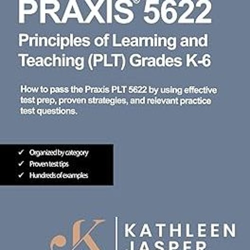 Stream =[ Praxis® 5622 Principles of Learning and Teaching (PLT) Grades ...