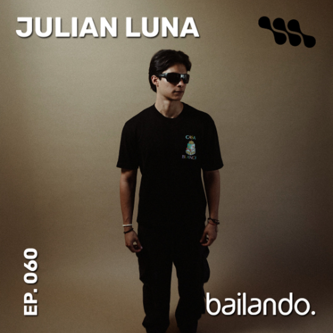 Stream Bailando. Ep. 060 | Mixtape by Julian Luna by bailando. | Listen online for free on ...