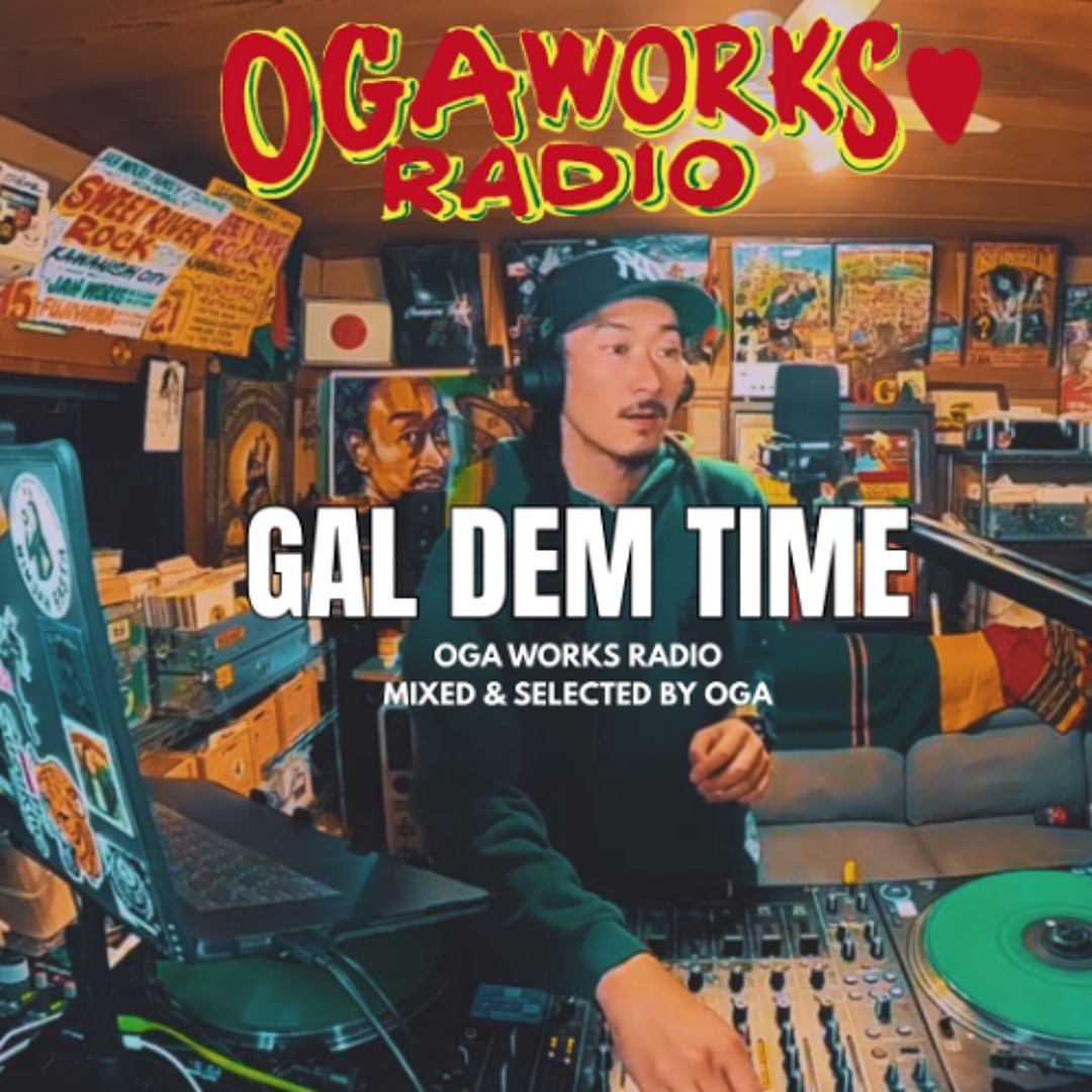 Stream OGA WORKS RADIO | GAL DEM TIME – Big Up All Gal Dem 2026 by OGA ...