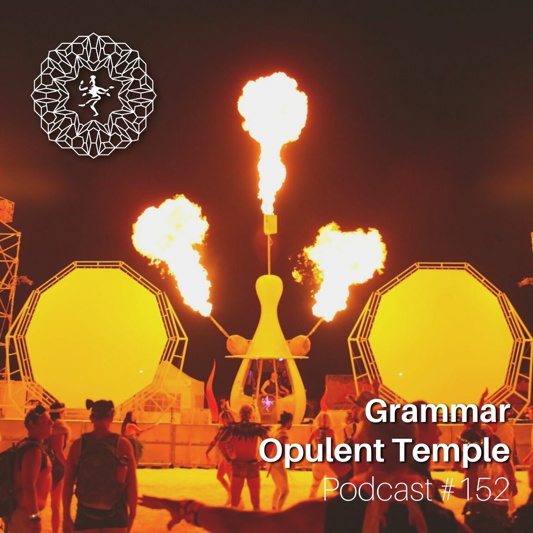 Stream Opulent Temple Podcast #152 - Grammar - Live at Burning Man 2022 ...