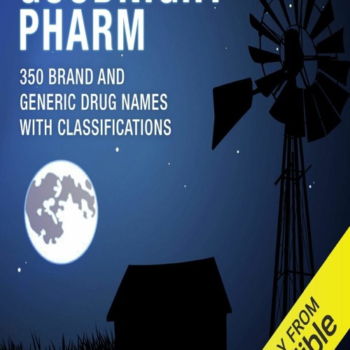 Stream [PDF] ️DOWNLOAD⚡️ Goodnight Pharm: 350 Brand and Generic Drug ...
