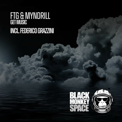 Stream Ftg, Myndrill - Get Music (Federico Grazzini Remix) by Black ...