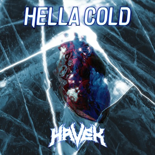 Stream Hella Cold by HAVEK | Listen online for free on SoundCloud