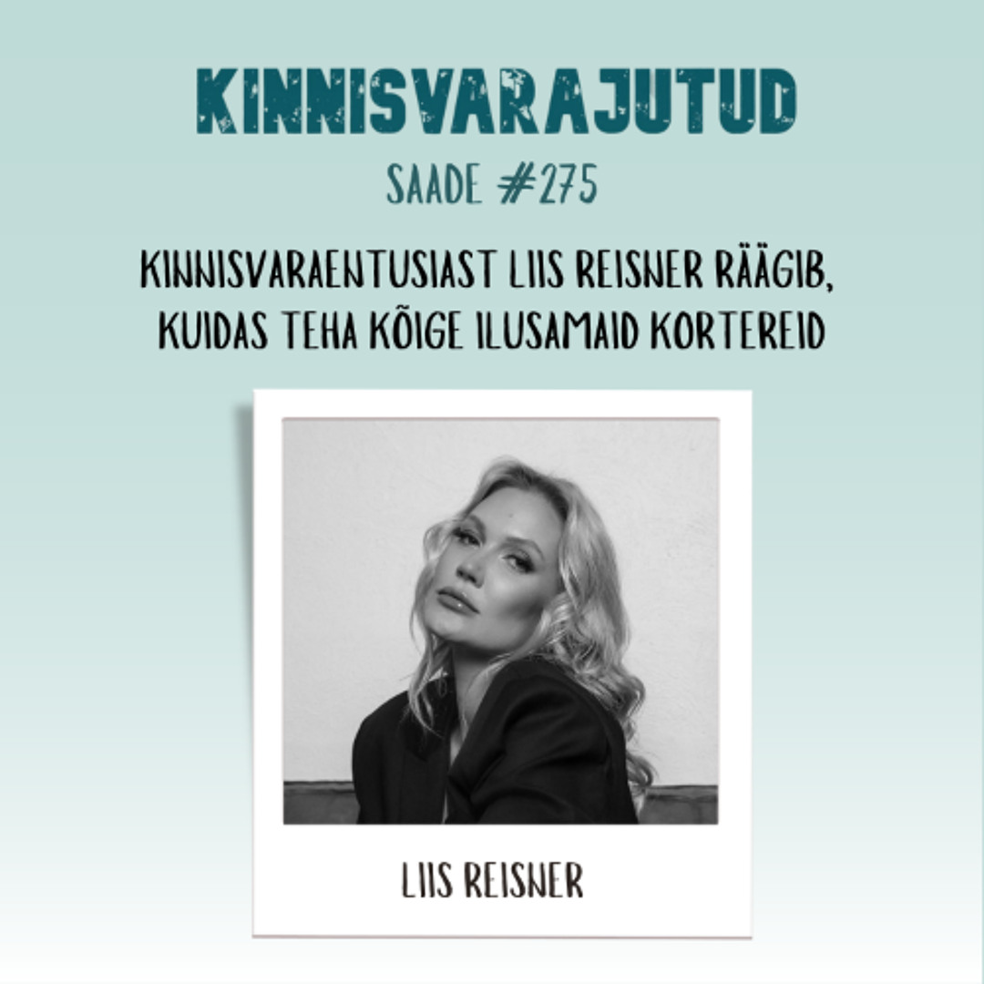 Stream episode #275 | Kinnisvaraentusiast Liis Reisner räägib, kuidas ...