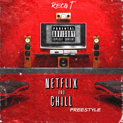 Stream Reco T - Netflix N Chill (Freestyle) by Reco T | Listen online ...