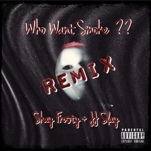 Stream Nardo Wick - Who Want Smoke ?? Remix ft JJ slay by SHAY FROSTY ...