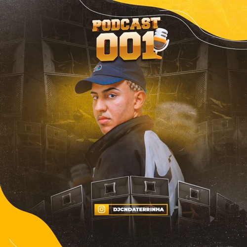 Stream PODCAST 001 [ DJ CN DA TERRINHA ] QUE ISSUUUU RJXOTA by DJ CN DA ...