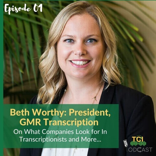 Stream episode Beth Worthy: President, GMR Transcription On What Companies Look for In ...