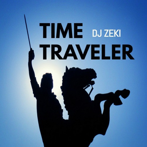 Stream DJ Zeki - #Time #Traveler by djzeki | Listen online for free on ...