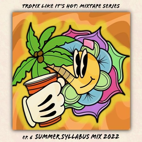 Stream Tropix Remixes | Listen to Tropix SUMMER SYLLABUS MIX 2022 ...