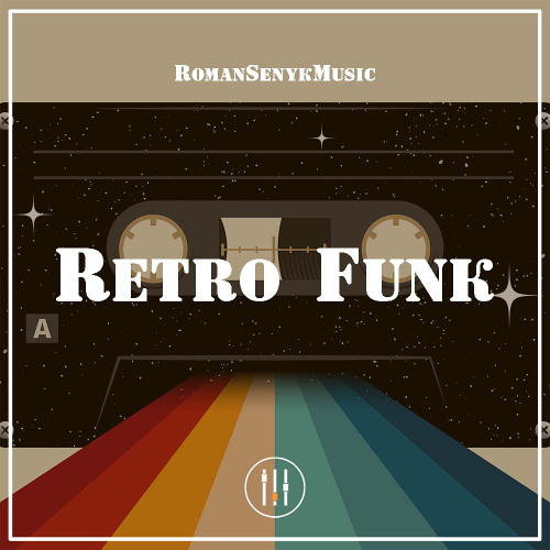 Stream Retro Funk by RomanSenykMusic | Listen online for free on SoundCloud