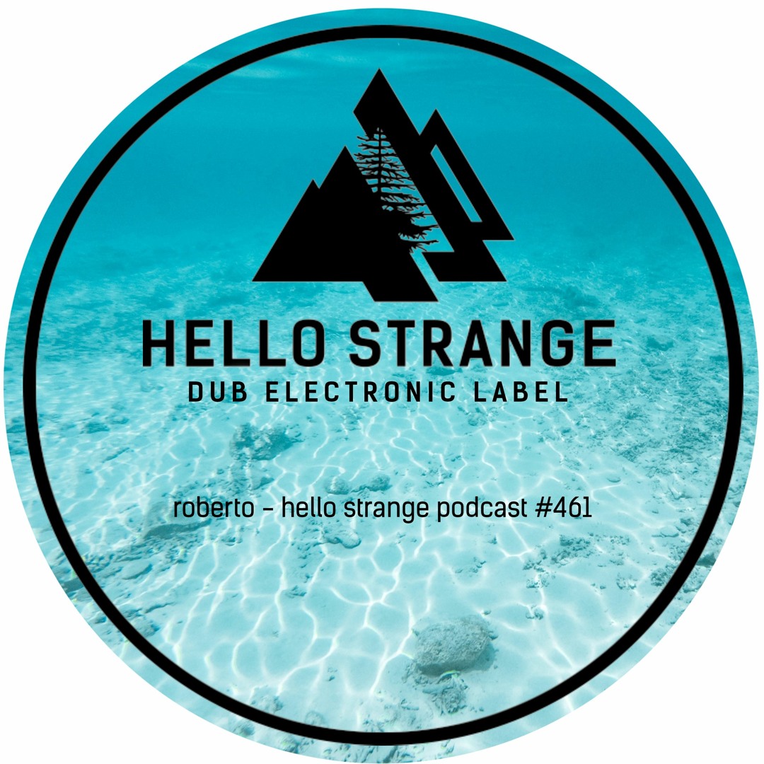 Stream roberto - hello strange podcast #461 by hello strange | secret ...