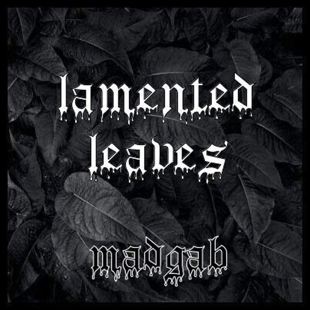 Stream lamented leaves by madgab | Listen online for free on SoundCloud