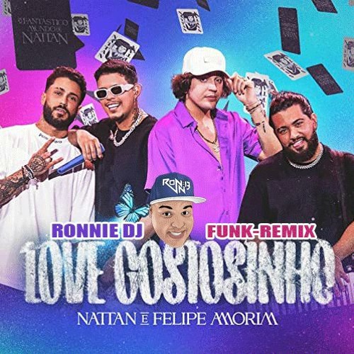 Stream NATTAN E FELIPE AMORIM - LOVE GOSTOSINHO (FUNK - REMIX 2023 ...