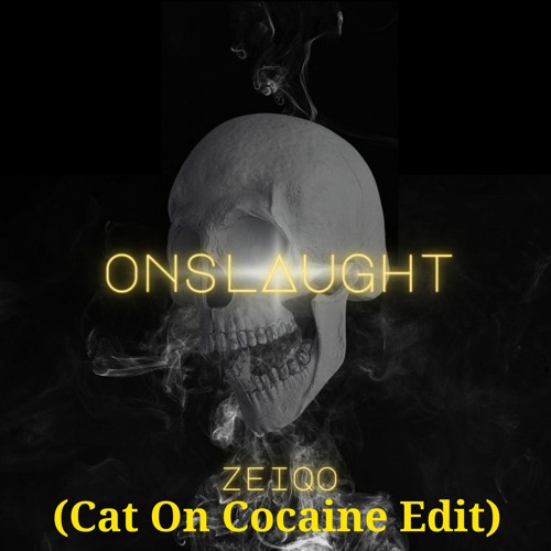 Stream Zeiqo - Onslaught (Cat On Cocaine Edit) [Free DL] by Cat on ...