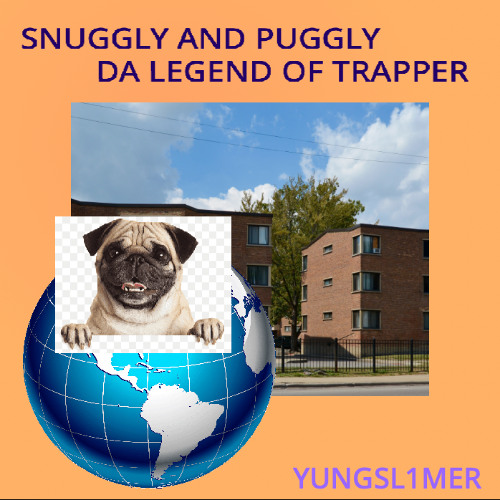 Stream yung sl1mer | Listen to SNUGGLY AND PUGGLY: DA LEGEND OF DA ...