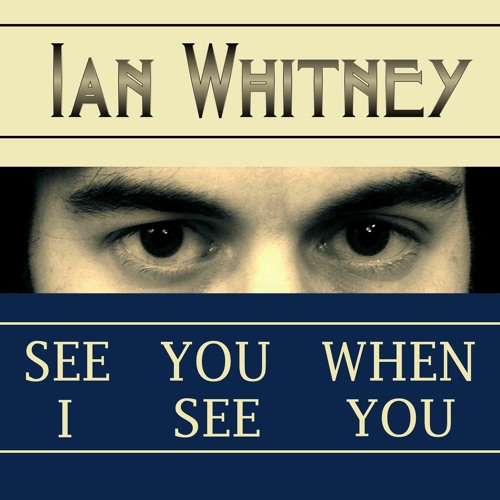 Stream See You When I See You by Ian Whitney - Official Music | Listen ...