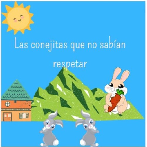 Stream Cuento Las Conejitas Que No Sabían Respetar By Mónica Martín