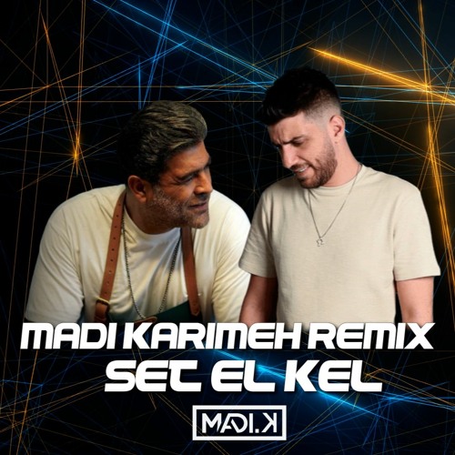 Stream Wael Kfoury - Set El Kel (Madi Karimeh Remix) | وائل كفوري - ست ...