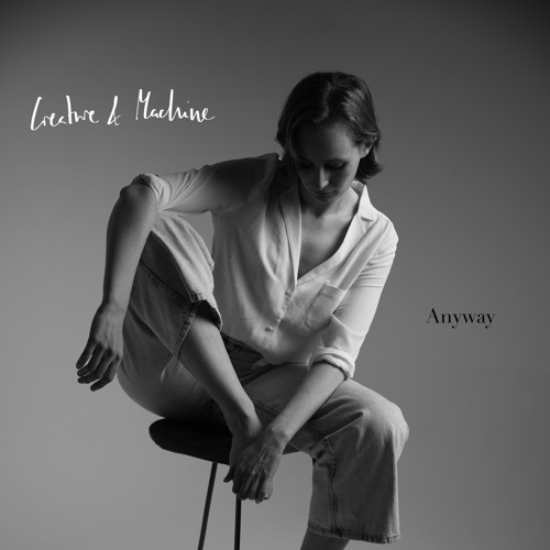 Stream Anyway by Creature & Machine | Listen online for free on SoundCloud