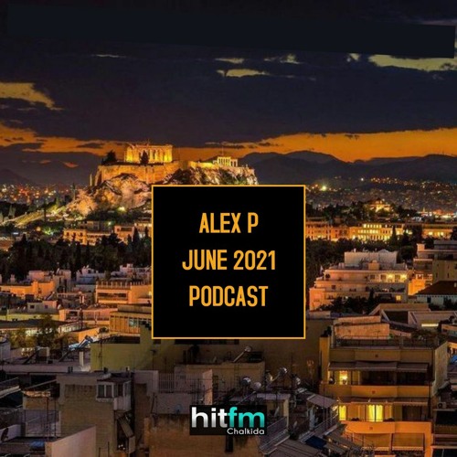 Stream ALEX P JUNE 2021 PODCAST by dj Alex P. | Listen online for free ...