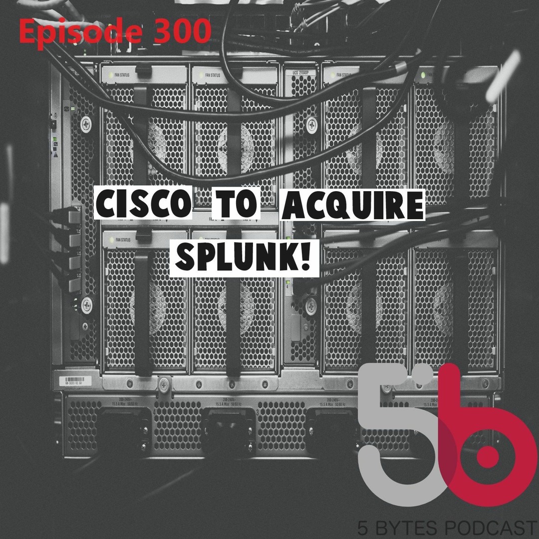 Stream episode Cisco to Acquire Splunk! Microsoft's Biggest Leak Ever ...
