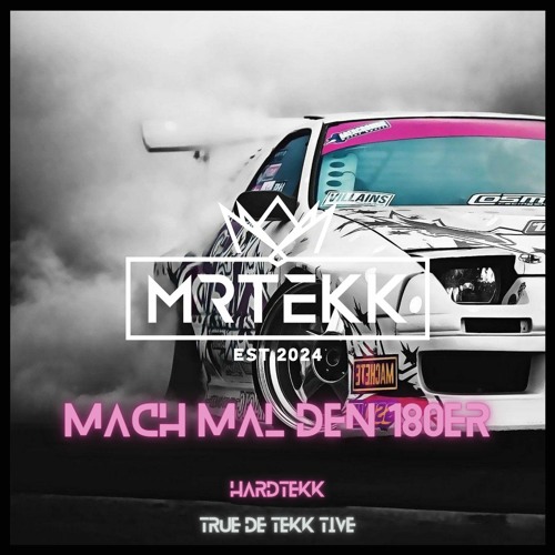 Stream Mach Mal Den 180er [HARDTEKK] 2024 by SpicyTekk | Listen online ...