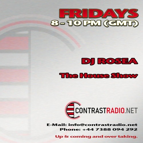 Stream Contrast Radio- The House Show 12.04.24 (First Hour) by DJ Rosea ...