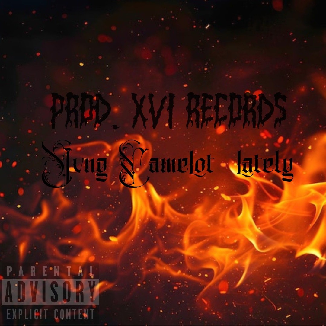 Stream Lately- Yvng Camelot Prod. XVI Records by YVNG CAMELOT☽ | Listen ...