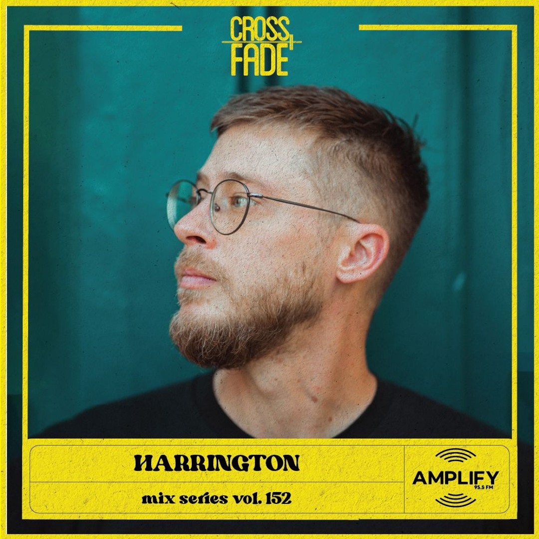 Stream Cross Fade Radio: Vol.152 Harrington (France) by CROSS FADE ...