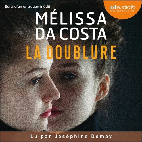 Stream « La Doublure » de Mélissa Da Costa lu par Joséphine Demay from ...
