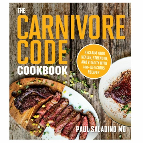 Stream (How To #Download) The Carnivore Code Cookbook: Reclaim Your ...
