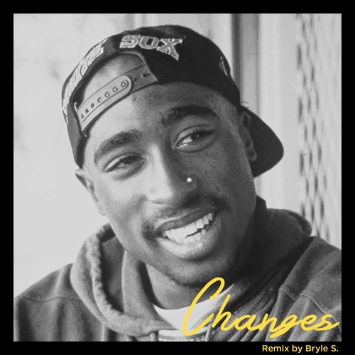 Stream Tupac - Changes (Remix) by Bryle Santiago | Listen online for ...