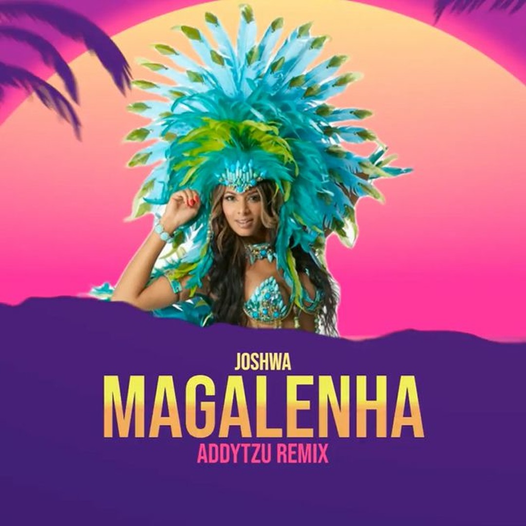 Stream Joshwa - Magalenha (Addytzu Remix) by DJ Addytzu | Listen online ...