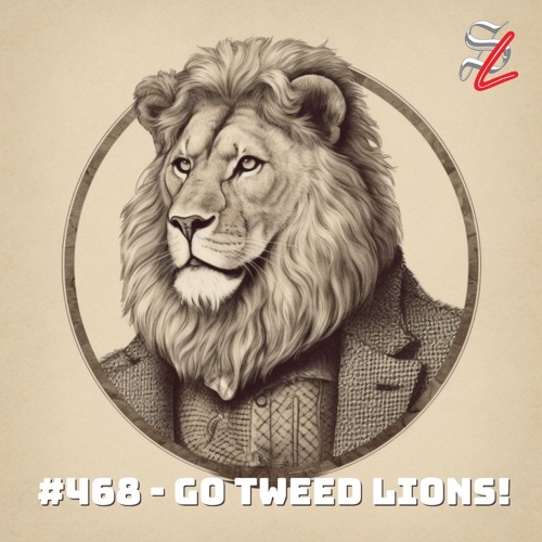 Stream #468 - Go Tweed Lions! by swordandlaser | Listen online for free on SoundCloud